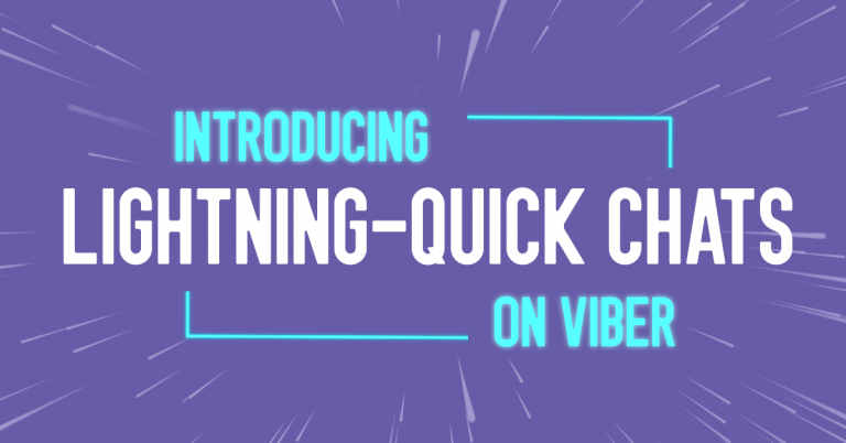 Introducing Viber’s New Lightning Quick Chat Experience | Viber